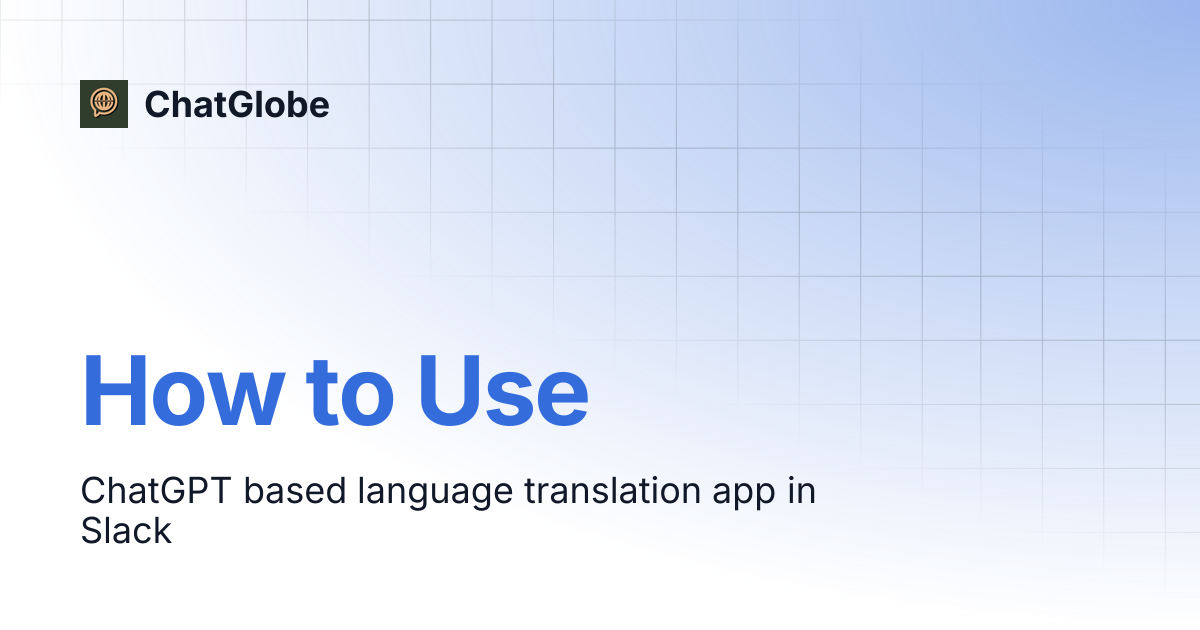 How to Use | ChatGlobe